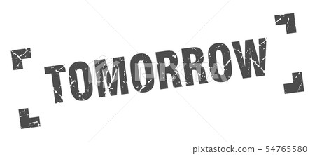 tomorrow stamp. tomorrow square grunge sign. - Stock Illustration ...