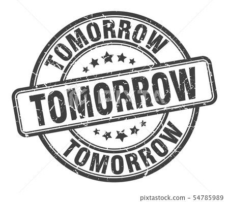 tomorrow stamp. tomorrow round grunge sign. - Stock Illustration ...
