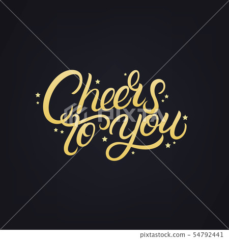 Cheers to you hand written lettering - Stock Illustration [54792441 ...