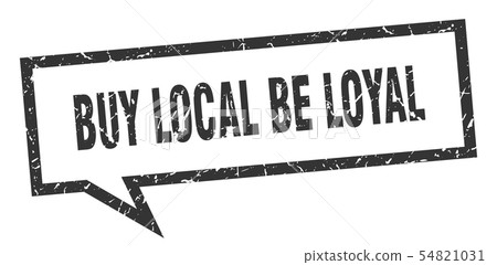 buy local be loyal sign. buy local be loyal square - Stock Illustration ...