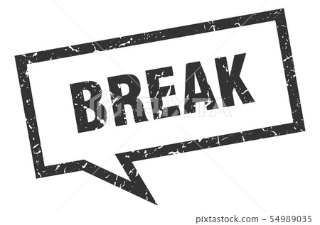 break sign. break square speech bubble. break - Stock Illustration ...