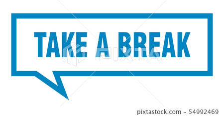 take a break sign. take a break square speech - Stock Illustration ...