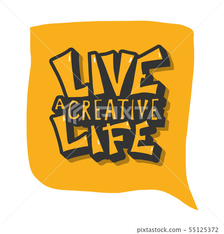 Live a creative life quote. Vector design. - Stock Illustration ...