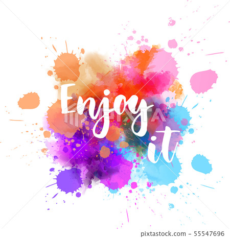 Enjoy it - handwritten calligraphy on watercolor - Stock Illustration ...