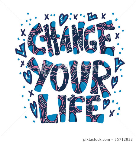 Change your life vector lettering. - Stock Illustration [55712932] - PIXTA