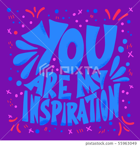 You are my inspiration quote. Vector text. - Stock Illustration ...