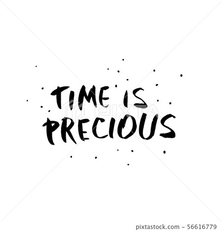 Time is precious vector quote lettering. - Stock Illustration [56616779 ...