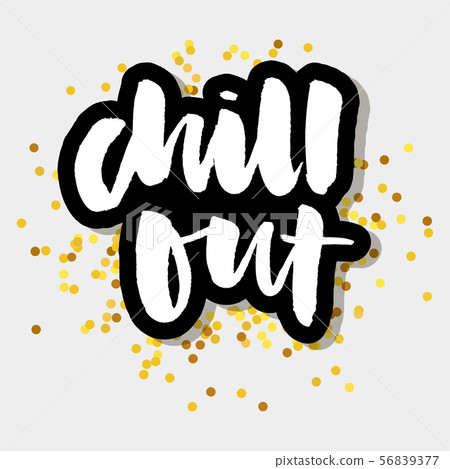 slogan Chill Out phrase graphic vector Print - Stock Illustration ...