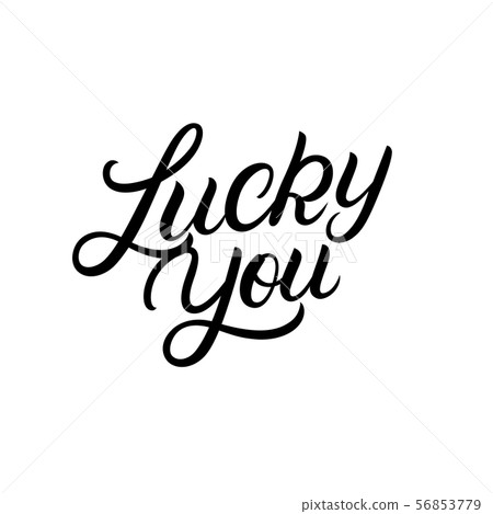 Lucky You hand written lettering. - Stock Illustration [56853779] - PIXTA