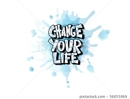 Change your life vector lettering. - Stock Illustration [56855869] - PIXTA