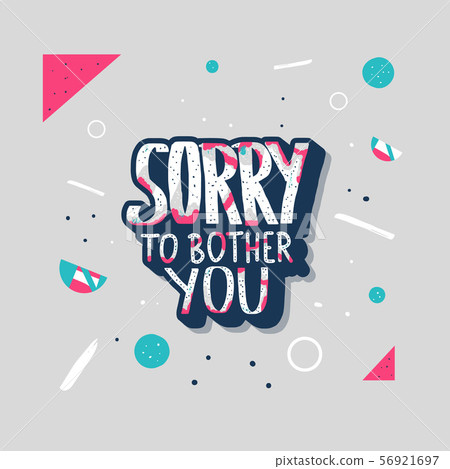 Sorry to bother you quote. Vector illustration - Stock Illustration ...