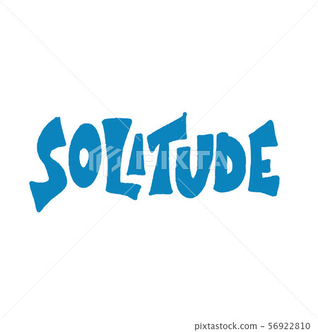 Solitude hand drawn quote. Vector text isolated. - Stock Illustration ...