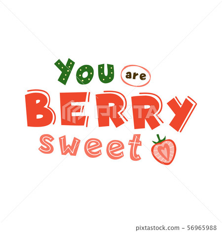 You are berry sweet vector lettering - Stock Illustration [56965988 ...