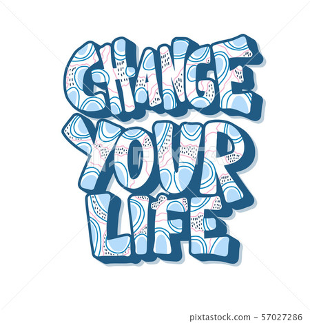 Change your life handwritten vector lettering. - Stock Illustration ...