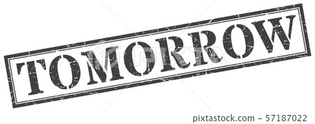 tomorrow stamp. tomorrow square grunge sign. - Stock Illustration ...