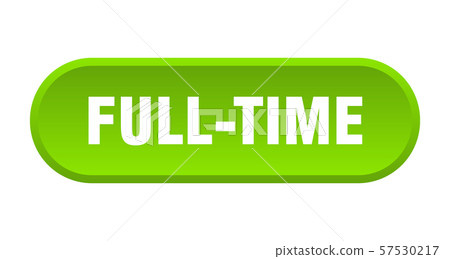 full-time button. full-time rounded green sign. - Stock Illustration ...