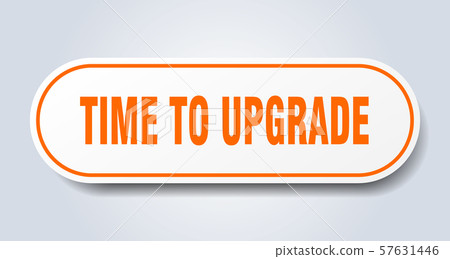 time to upgrade sign. time to upgrade rounded - Stock Illustration ...