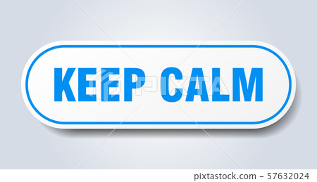 keep calm sign. keep calm rounded blue sticker.-插圖素材 [57632024] - PIXTA圖庫
