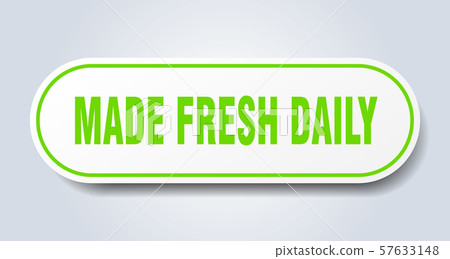 made fresh daily sign. made fresh daily rounded - Stock Illustration ...