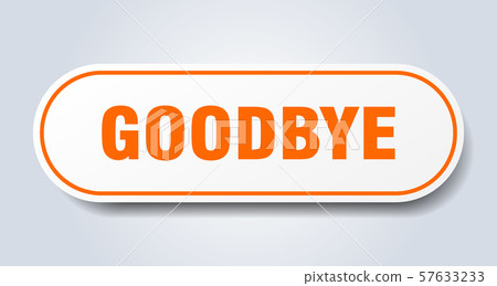goodbye sign. goodbye rounded orange sticker. - Stock Illustration ...
