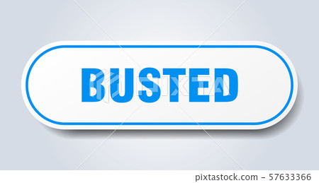 busted sign. busted rounded blue sticker. busted - Stock Illustration ...