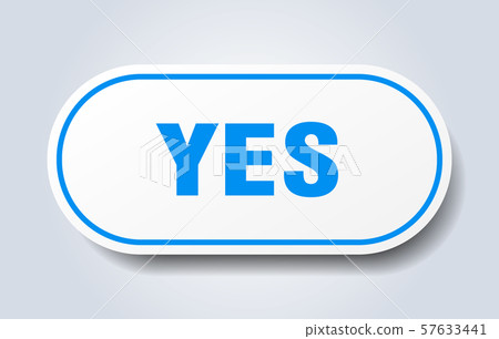 yes sign. yes rounded blue sticker. yes - Stock Illustration [57633441 ...