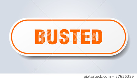 busted sign. busted rounded orange sticker. busted - Stock Illustration ...