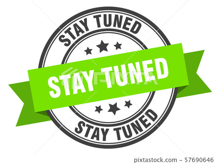 stay tuned label. stay tuned green band sign. stay - Stock Illustration ...