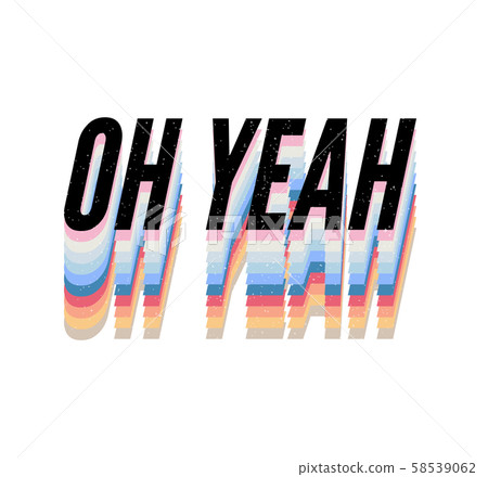 slogan Oh Yeah phrase graphic vector Print Fashion - Stock Illustration ...