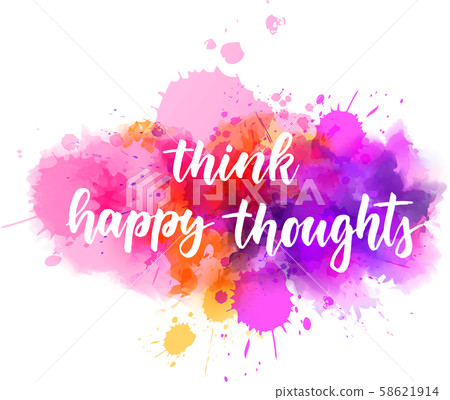 Think happy thoughts - handwritten lettering - Stock Illustration ...