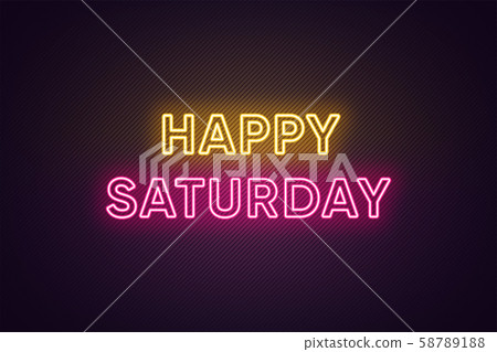 Neon text of Happy Saturday. Greeting banner,-插圖素材 [58789188] - PIXTA圖庫