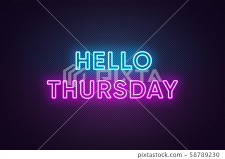 Neon text of Hello Thursday. Greeting banner, - Stock Illustration ...