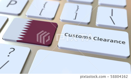 CUSTOMS CLEARANCE text and flag of Qatar on the...-插圖素材 [58804162 ...