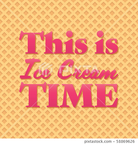 This is ice cream time lettering on wafer - Stock Illustration ...