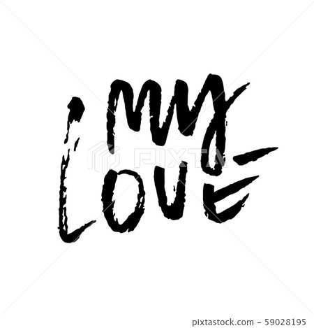 My love. Ink hand drawn lettering. Modern dry... - Stock Illustration ...