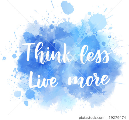 Think less live more lettering - Stock Illustration [59276474] - PIXTA