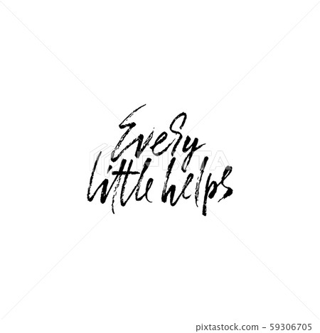 Every little helps. Hand drawn lettering... - Stock Illustration ...