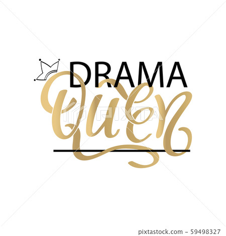 Drama Queen - Hand drawn typography lettering... - Stock Illustration ...