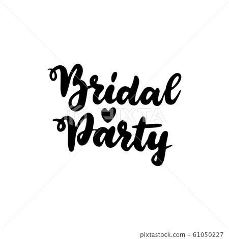 Handwritten Lettering Bridal Party - Stock Illustration [61050227] - PIXTA