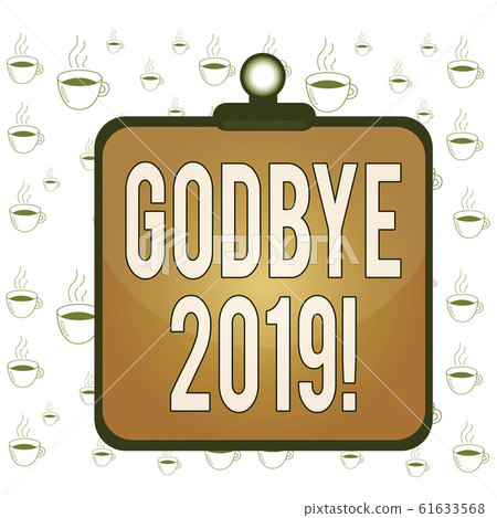 Writing note showing Godbye 2019. Business photo - Stock Illustration ...