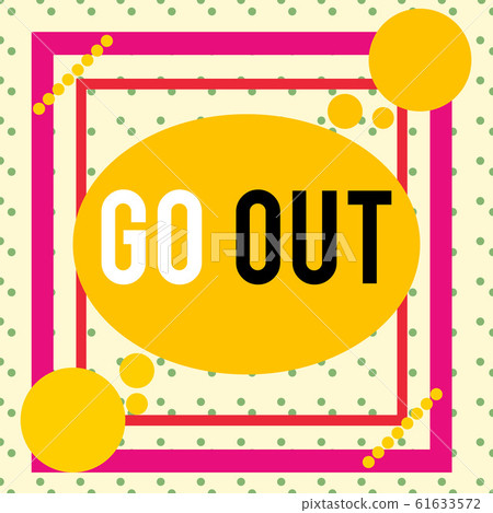 Writing note showing Go Out. Business photo-插圖素材 [61633572] - PIXTA圖庫