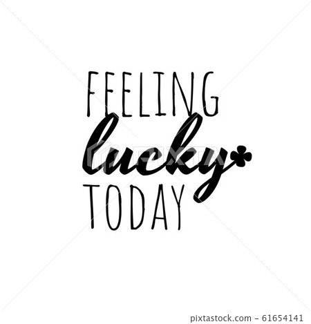 Feeling lucky. Patricks Day guote. Black script... - Stock Illustration ...