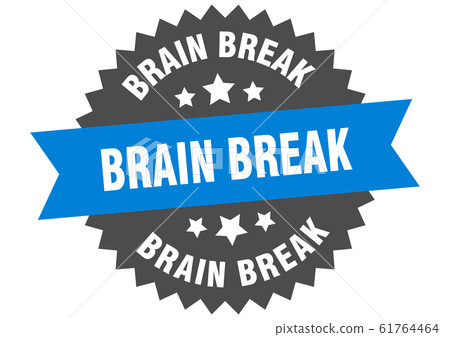 brain break sign. brain break circular band label. - Stock Illustration ...