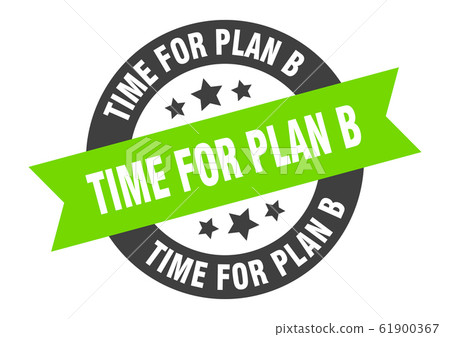 time for plan b sign. time for plan b round ribbon - Stock Illustration ...