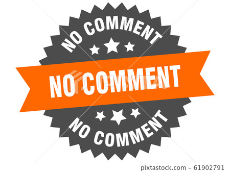 no comment sign. no comment circular band label. - Stock Illustration ...