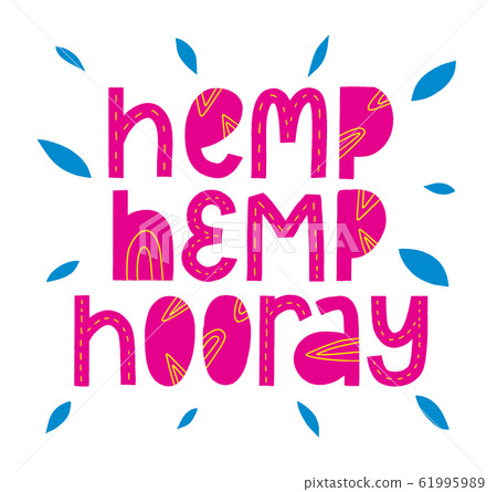Hemp Hooray cannabis quote. marijuana slogan.-插圖素材 [61995989] - PIXTA圖庫