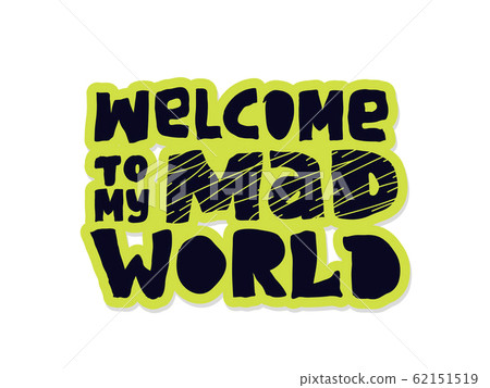 Welcome to my mad world card or poster. vector... - Stock Illustration ...