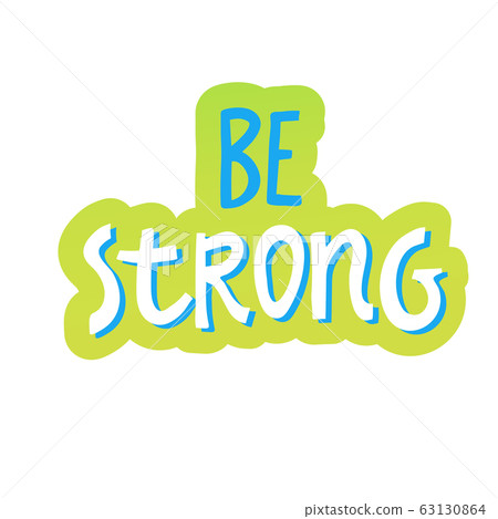 Be strong. Vector Hand Drawn Lettering.... - Stock Illustration ...