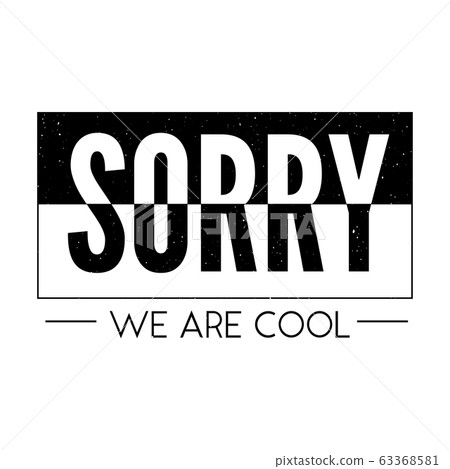 slogan Sorry Cool phrase graphic vector Print - Stock Illustration ...