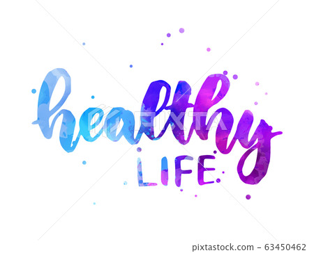 Healthy life watercolor calligraphy - Stock Illustration [63450462] - PIXTA